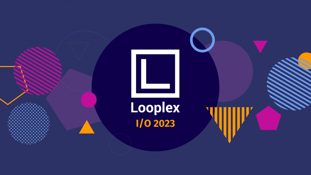 Looplex I/O 2023 - Blog Looplex